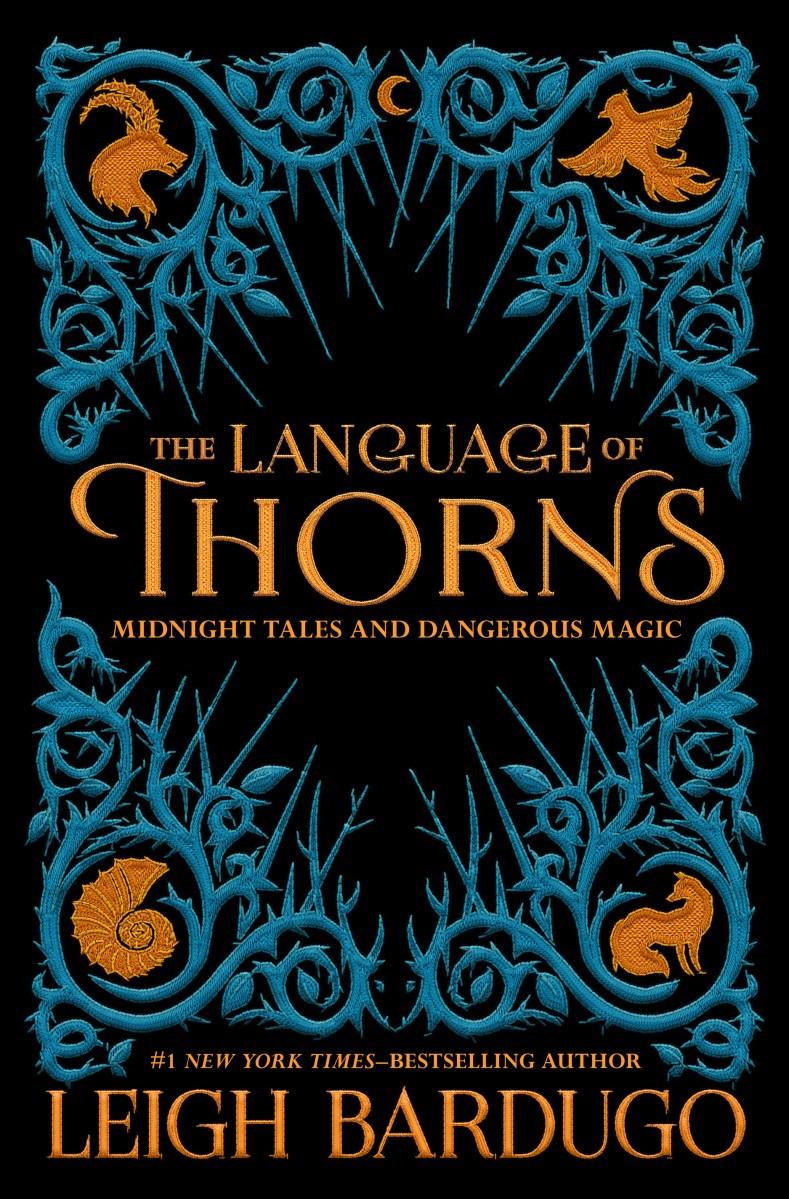 Cover Reveal for Leigh Bardugo's Language of Thorns | The Mary Sue